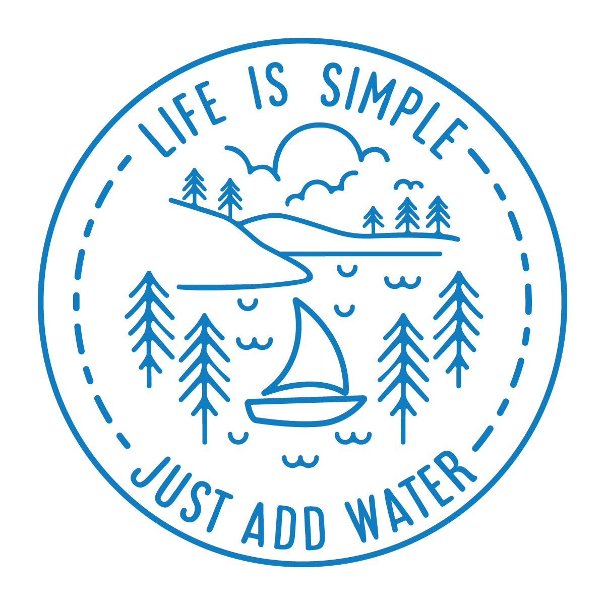 Life Is Simple Just Add Water | Stickerlishious