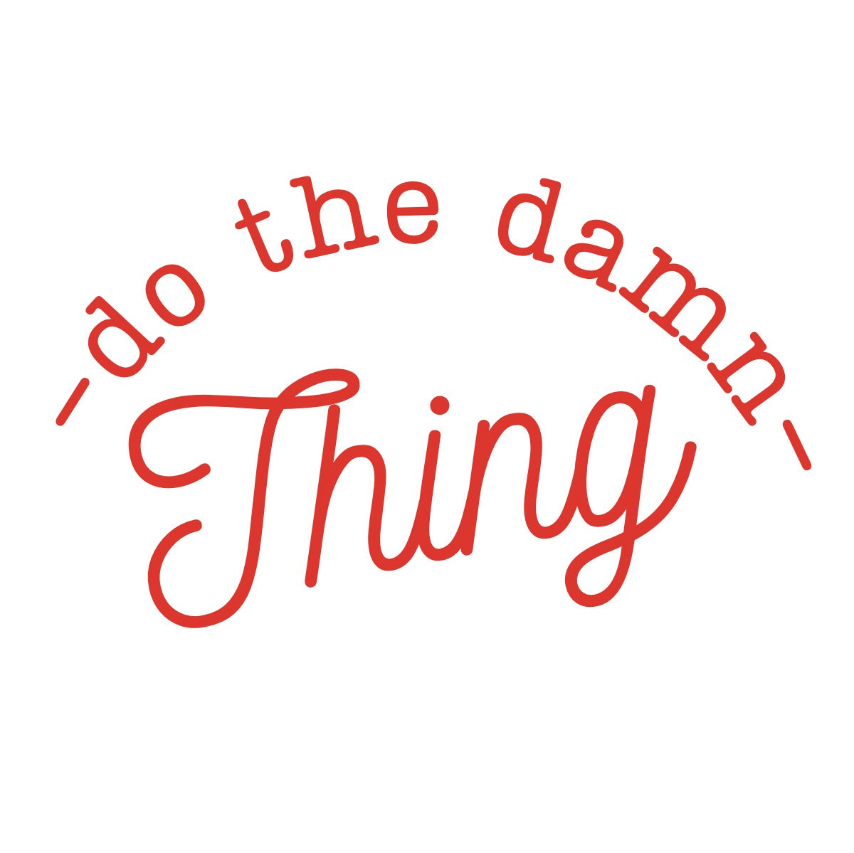 Do The Damn Thing | Stickerlishious