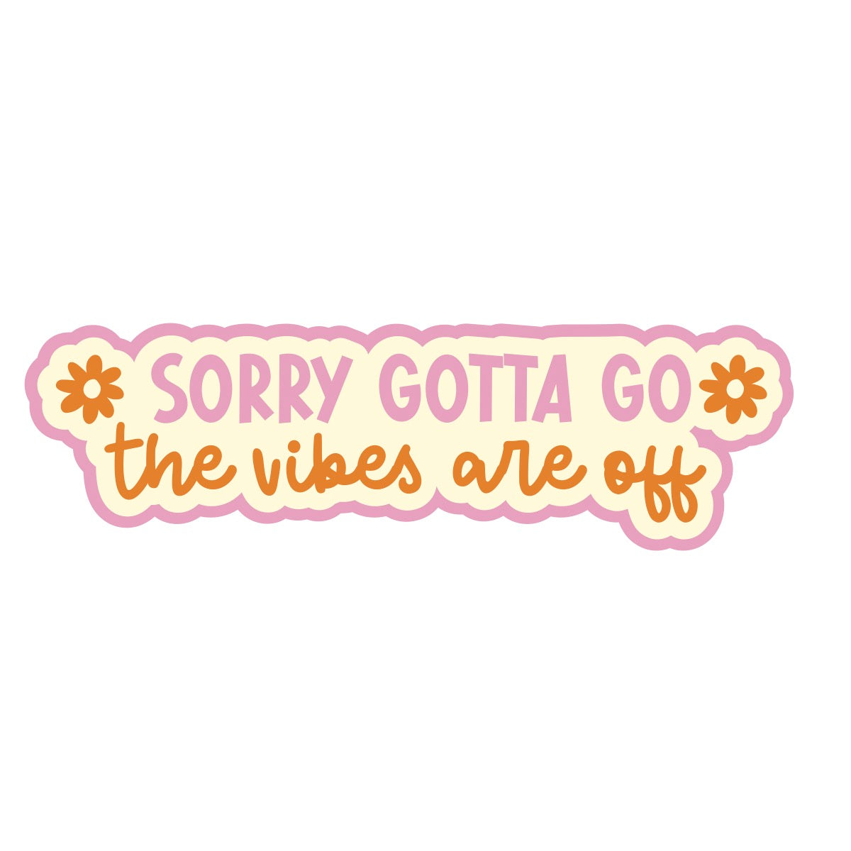 Sorry Gotta Go | Stickerlishious